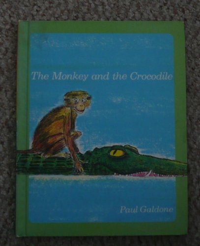 THE MONKEY AND THE CROCODILE: A JATAKA TALE FROM INDIA By Paul Galdone ...