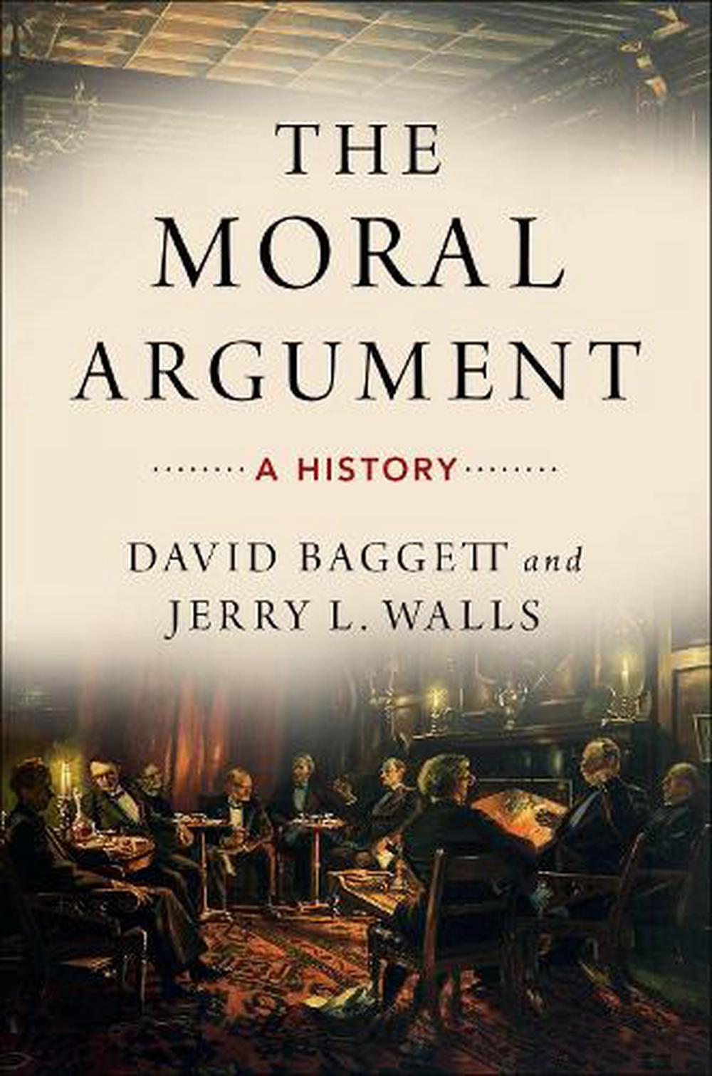 The Moral Argument: A History by David Baggett (English) Hardcover Book ...
