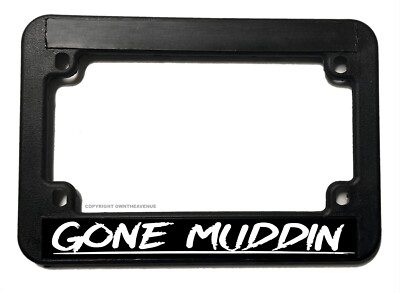 Gone Muddin' Humor Funny Dirt Bike Off Road License Plate Frame | eBay