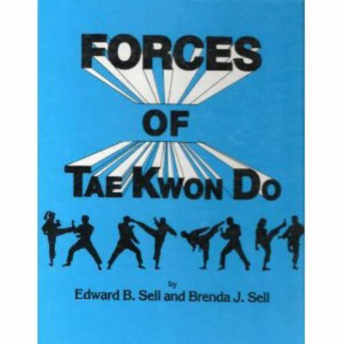 Forces of Taekwondo by Brenda Sell and Edward Sell (2011, Trade ...