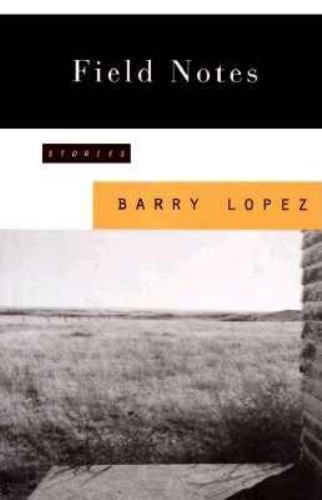 Field Notes by Lopez, Barry, Good Book 9780679434535| eBay