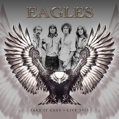 Eagles - Take It Easy: Live 1973 (Audio Vaults) CD Album | eBay UK