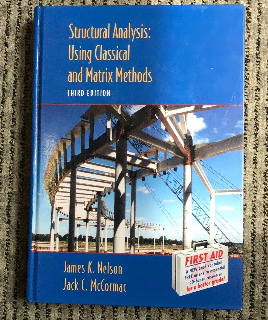 Structural Analysis : Using Classical and Matrix Methods by James K. Nelson and