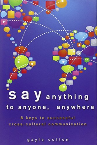 Say Anything to Anyone, Anywhere: 5 Keys To Success... by Cotton, Gayle ...