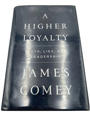 A Higher Loyalty: Truth, Lies, and Leadership by Comey, James Ex ...