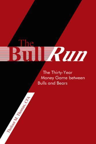 Bull Run : The Thirty-Year Money Game Between Bulls and Bears by ...