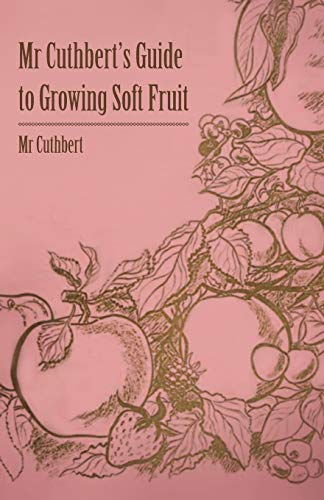 Mr Cuthbert's Guide To Growing Soft Fruit - Paperback NEW Cuthbert', Mr ...
