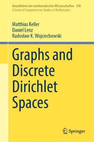 Graphs and Discrete Dirichlet Spaces (Grundlehren der mathematischen ...