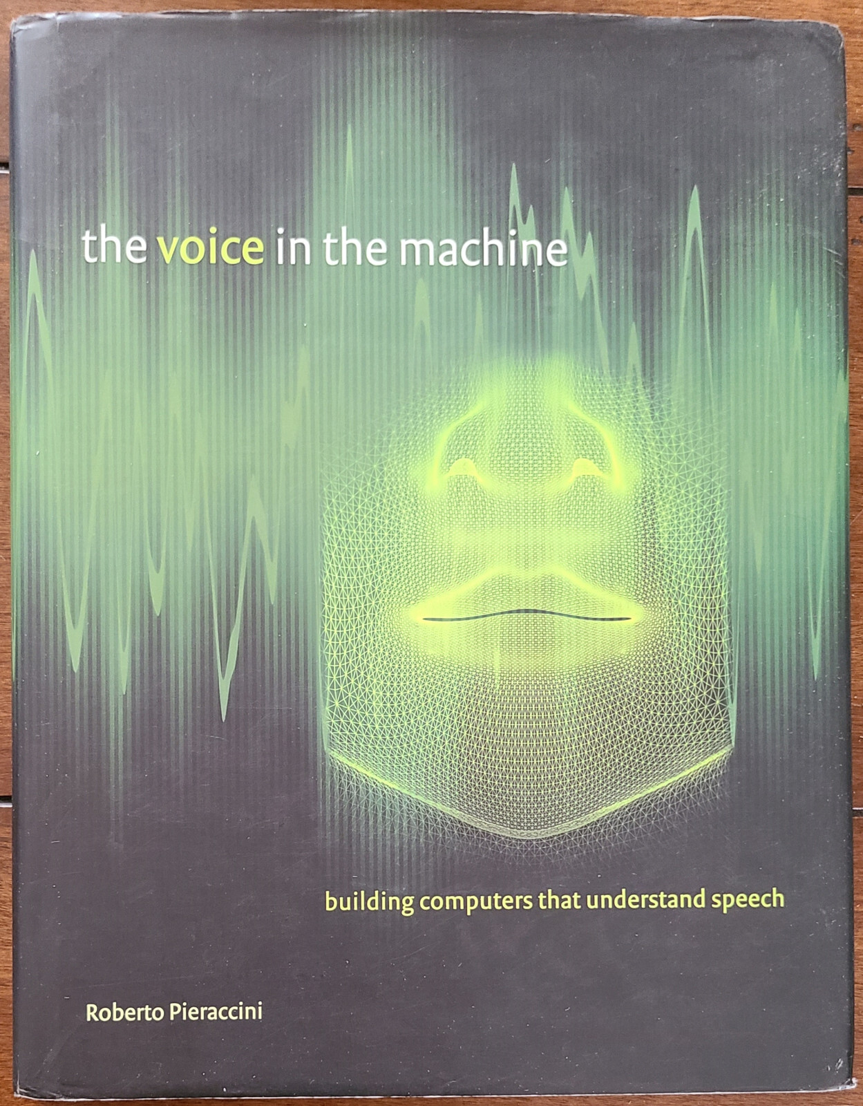 Voice in the Machine : Building Computers That Understand Speech by ...