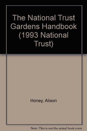 The National Trust Gardens Handbook (National Trust Handbook ...