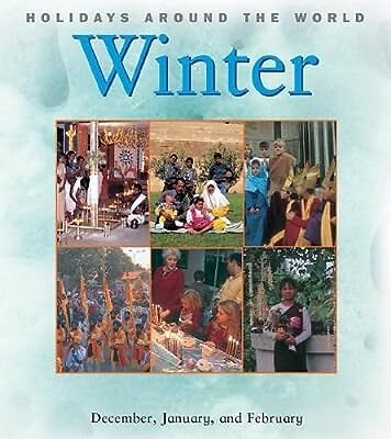 Winter: December, January, and February (Holidays Around the World ...