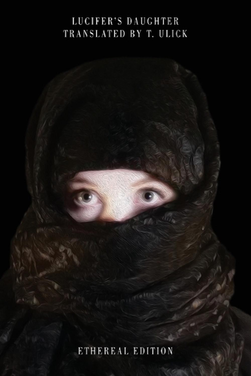 Lucifer's Daughter Translated by T. Ulick: Know What None May Know by ...