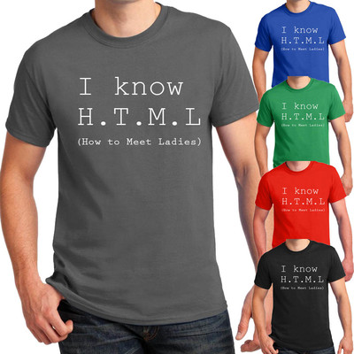 I Know HTML T-shirt Silicon Valley funny Geek Mens Ladies Slim Shirts S ...