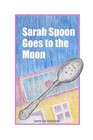 Sarah Spoon Goes to the Moon by Robinson New 9781718028982 Fast Free ...