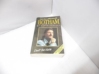 Botham: My Autobiography (Don't Tell Kath) by Botham, Ian Paperback ...