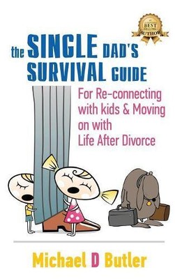 Michael D Butler Single Dad's Survival Guide (Relié) | eBay