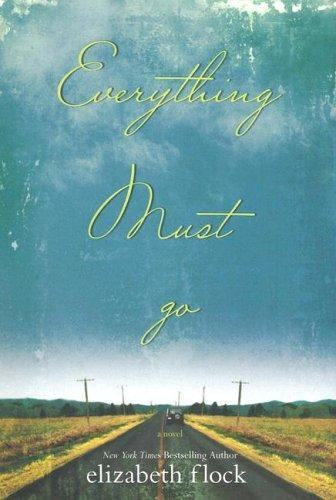 Everything Must Go by Elizabeth Flock (2006, Hardcover) for sale online ...