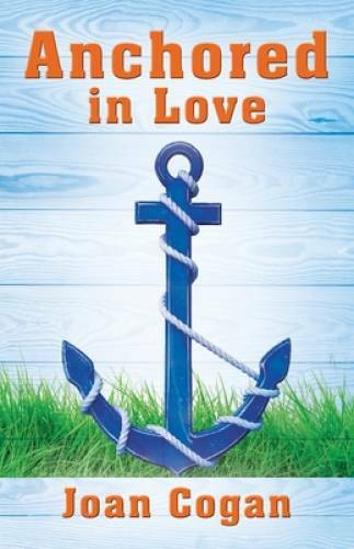 Anchored in Love - Paperback By Cogan, Joan - GOOD 9781977216519| eBay