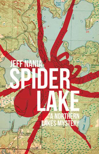 Spider Lake: A Northern Lakes Mystery by Jeff Nania: Used 9781942586678 ...