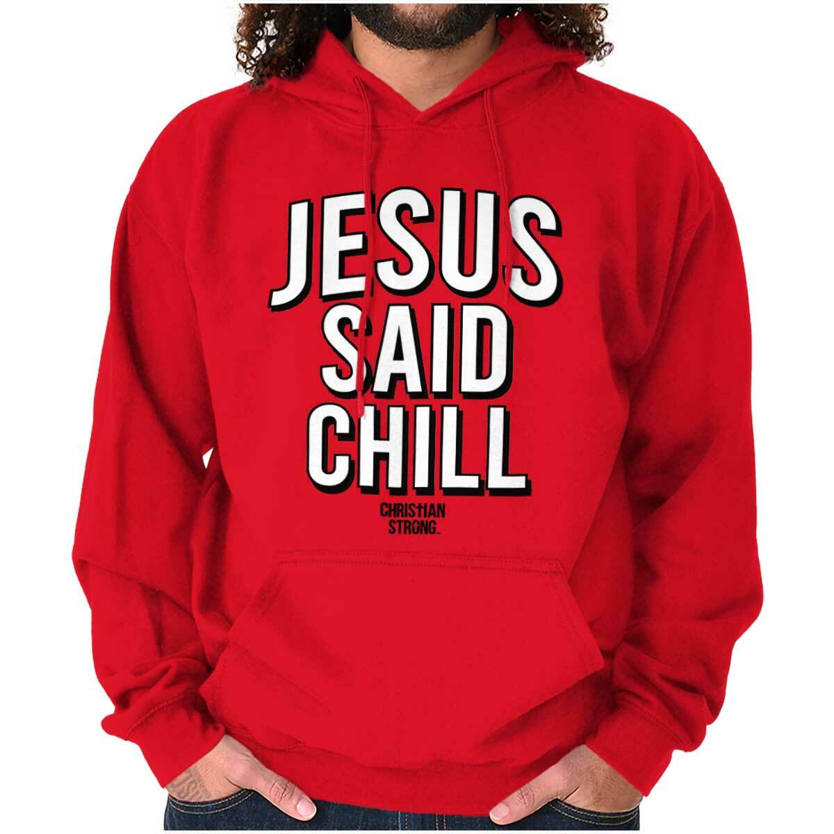 Jesus Said Chill Religious Christian Cool Hoodie Hooded Sweatshirt Men ...