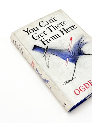 Ogden Nash, Maurice Sendak / YOU CAN'T GET THERE FROM HERE 1st Edition ...