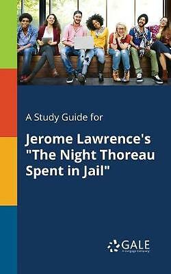 A Study Guide for Jerome Lawrence's the Night Thoreau Spent in Jail by ...