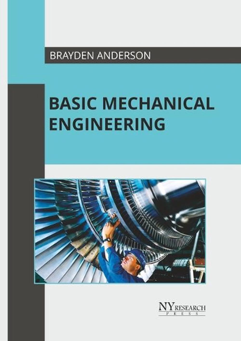 Basic Mechanical Engineering by Brayden Anderson (English) Hardcover ...