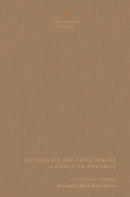 John Henry Newman An Essay on the Development of Christian Doctrine ...