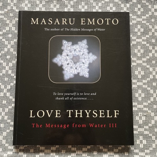 Love Thyself: The Message from Water III by Emoto, Masaru Book | eBay