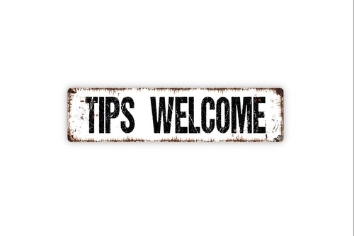 Tips Welcome Metal Sign - Gratuity Appreciated Dining Server Tip Your ...