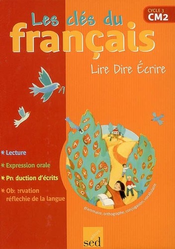 Lire Dire Ecrire CM2 : Livre de l'eleve, Celine Auge, Claude Boussac ...