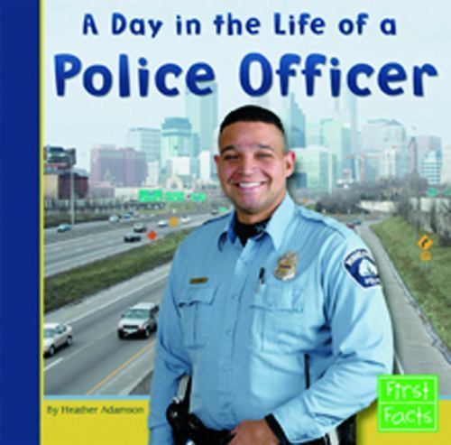 A Day in the Life of a Police Officer by Adamson, Heather 9780736822855 ...