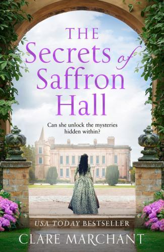 The Secrets of Saffron Hall by Clare Marchant (2021, UK-B Format ...