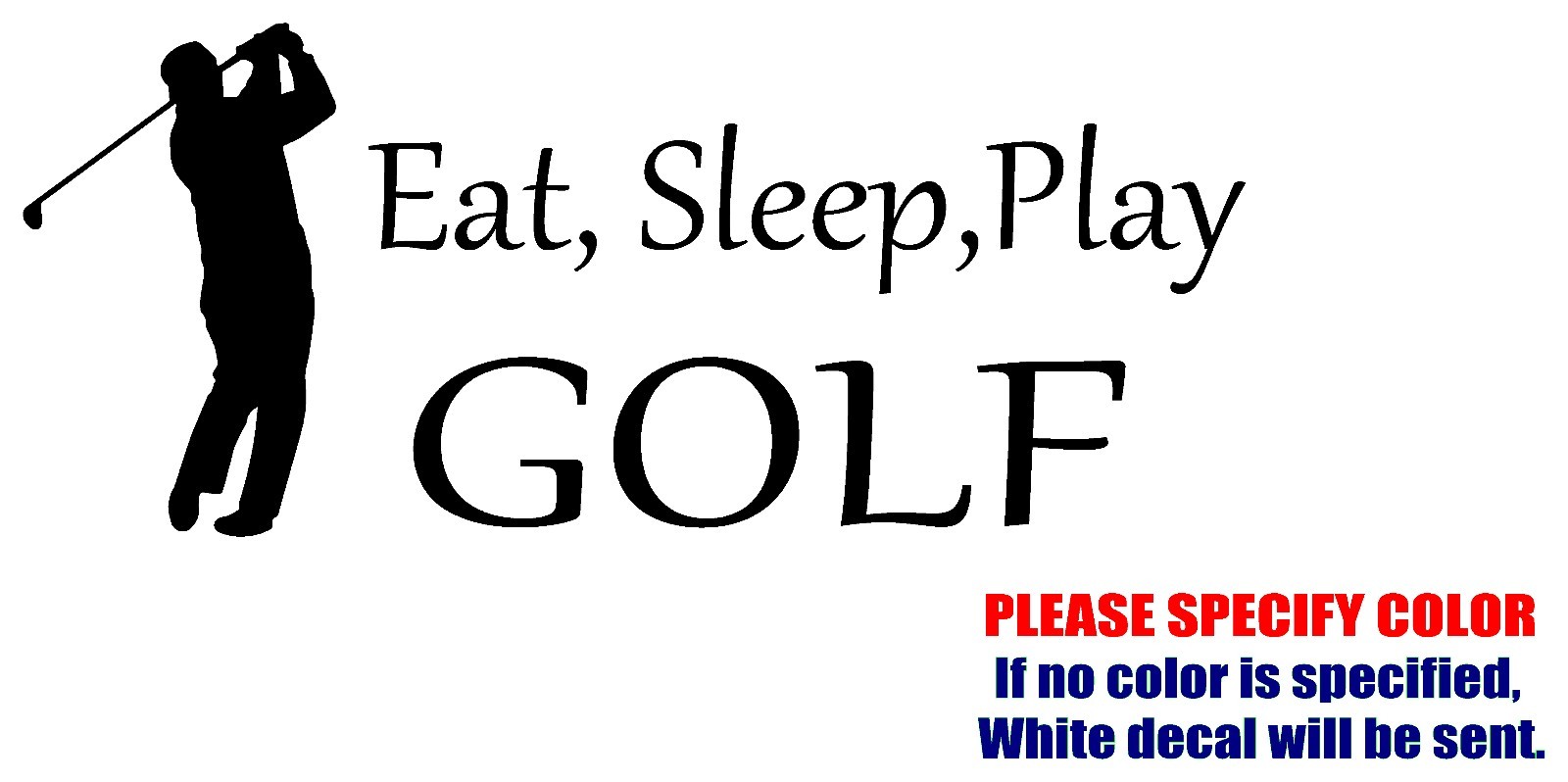 EAT SLEEP PLAY GOLF Graphic Die Cut decal sticker Car Truck Boat Window ...
