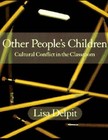 OTHER PEOPLE'S CHILDREN: CULTURAL CONFLICT IN THE By Lisa Delpit ...