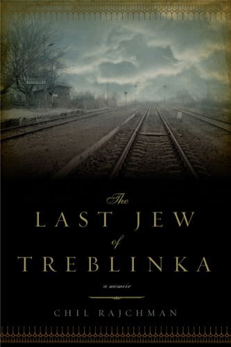 THE LAST JEW OF TREBLINKA: A MEMOIR By Chil Rajchman - Hardcover Mint ...