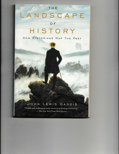 Landscape of History : How Historians Map the Past, Paperback by Gaddis ...