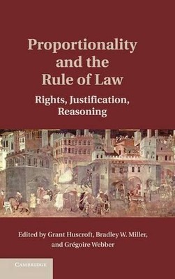 Proportionality and the Rule of Law: Rights, Justification, Reasoning ...