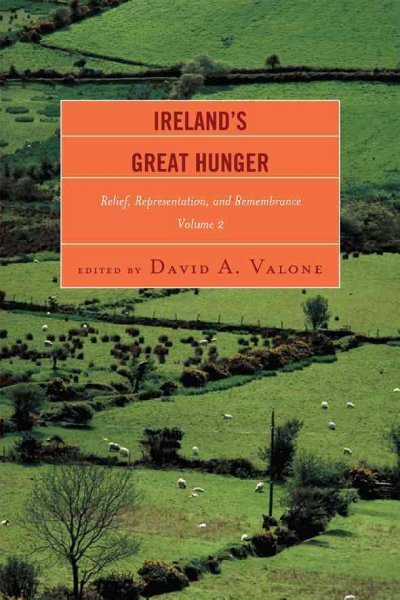 Ireland's Great Hunger : Relief, Representation, and Remembrance by ...