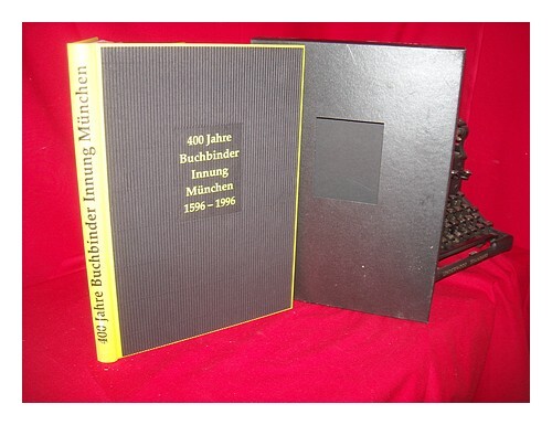 PANTELE, HELMUT. BUCHBINDER-INNUNG MUNCHEN, OBERBAYERN 400 Jahre ...