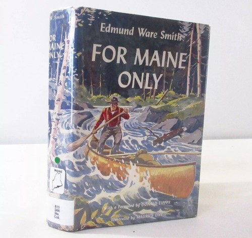 For Maine Only Edmund Ware Smith Vintage Essays Stories History Rural ...