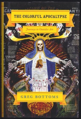 The Colorful Apocalypse – Journeys in..., Bottoms, Greg 9780226066851| eBay