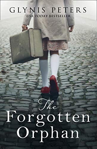 THE FORGOTTEN ORPHAN: THE HEARTBREAKING AND GRIPPING WORLD By Glynis ...