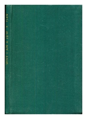 FLEG, EDMOND (1874-1963) Why I am a Jew / [by] Edmond Fleg ; translated ...