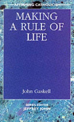 Making a Rule of life (Affirming Catholicism) By John Gaskell | eBay