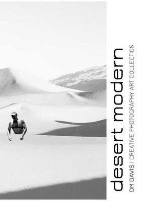 Desert Modern: Creative Photography Art Collection by DM Davis (English ...