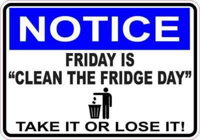 5x3.5 Notice Friday is Clean the Fridge Day Sticker Vinyl Business ...