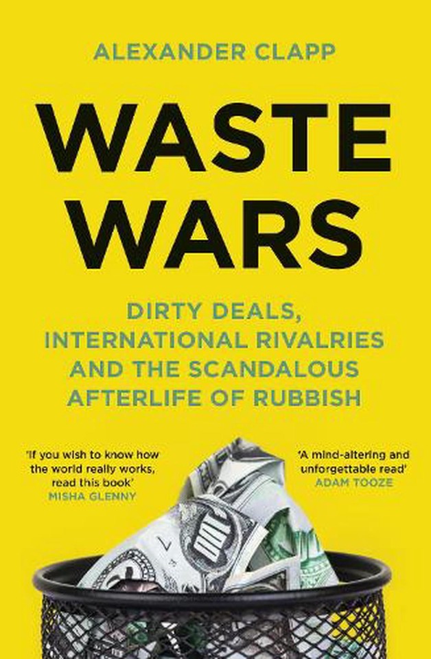 Waste Wars: Dirty Deals, International Rivalries and the Scandalous ...