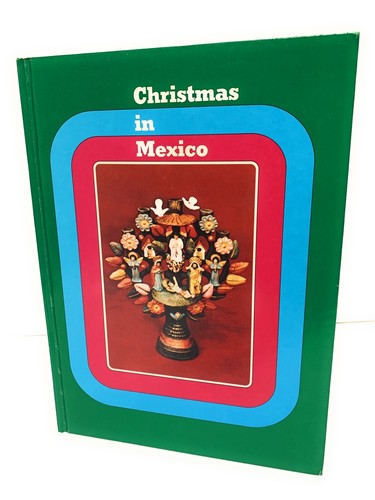 Christmas in Mexico by Corinne Ross 1976 Hardcover Book History Recipes ...