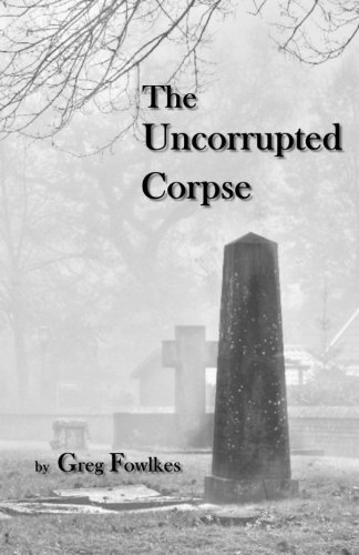 THE UNCORRUPTED CORPSE By Greg Fowlkes **BRAND NEW** 9781943403431 | eBay